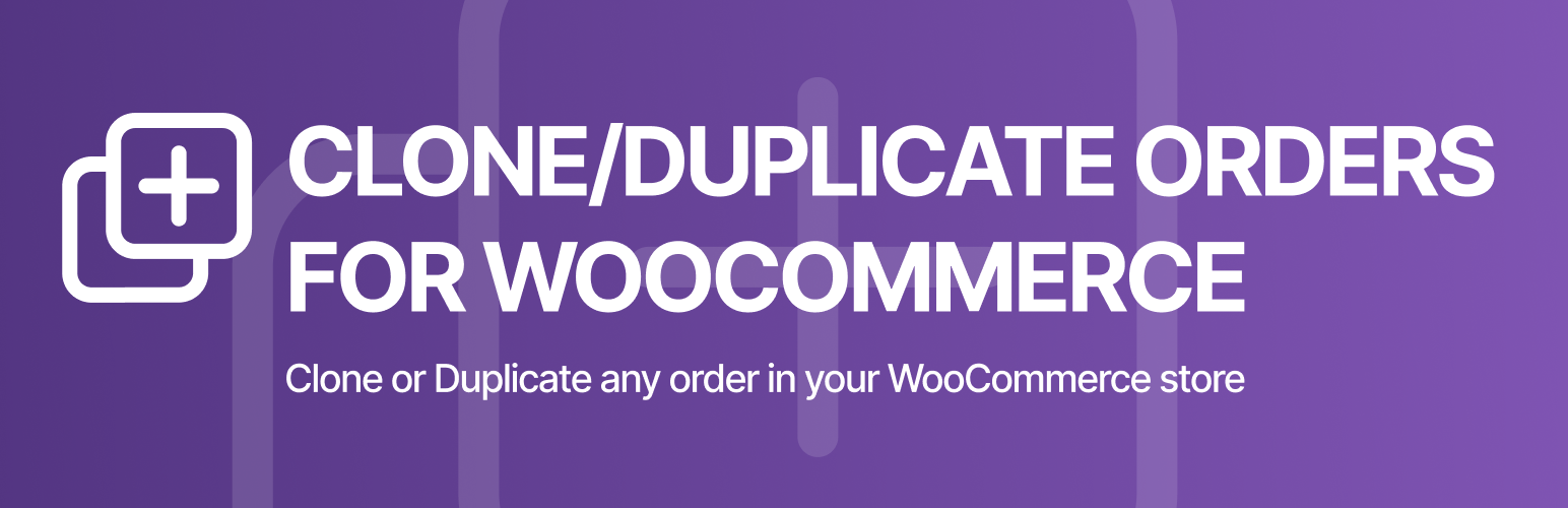 Clone Duplicate Orders For Woocommerce Wordpress Plugin
