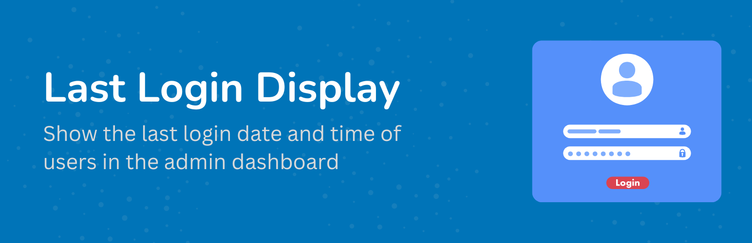 Last Login Display Plugin — WordPress.com Last Login Display Plugin — WordPress.com